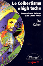Le Colbertisme high tech : Economie des Télécom et du Grand Projet ...